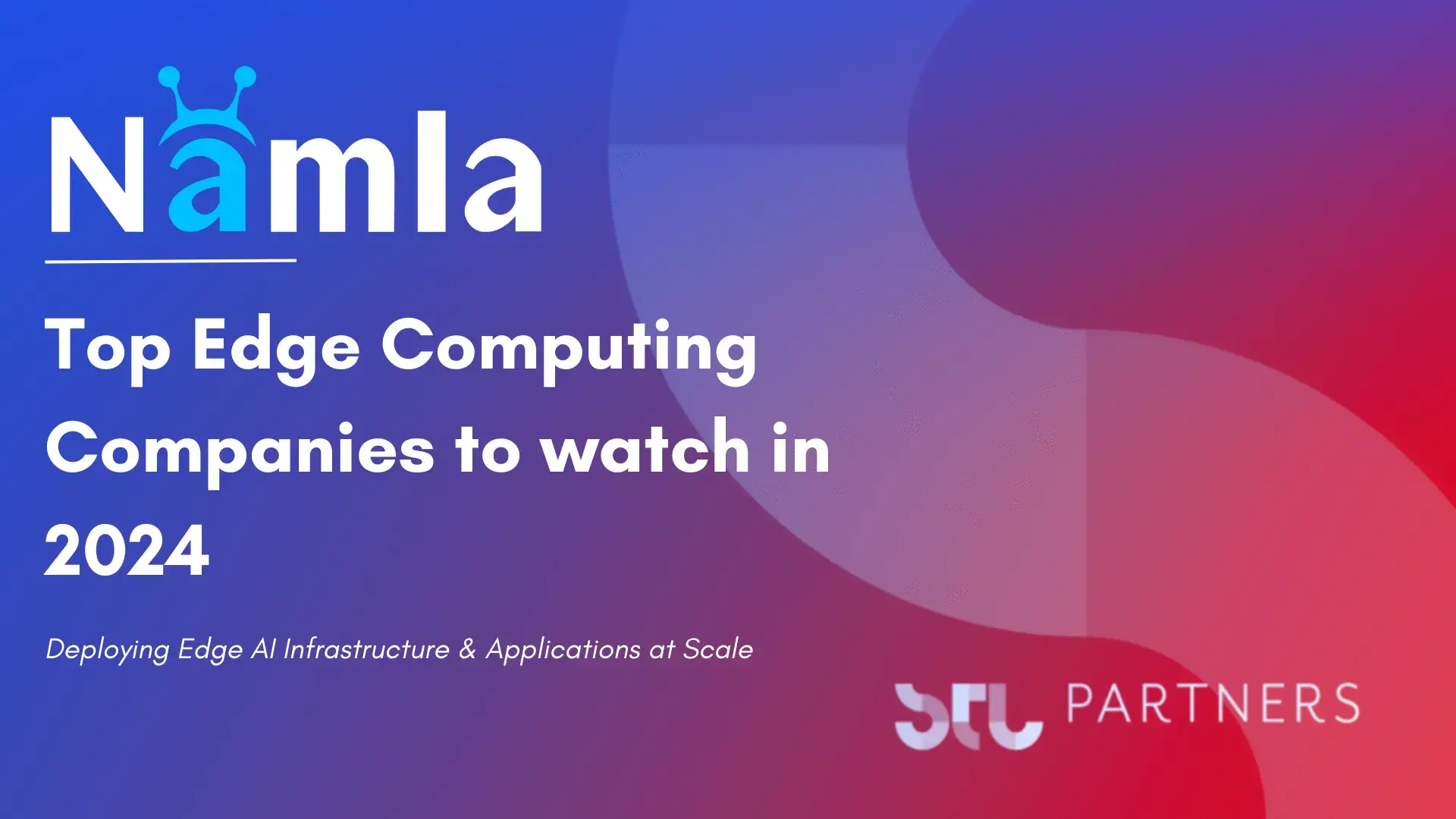 Namla Edge on the top 100 Edge Companies to Follow in 2024 - Namla